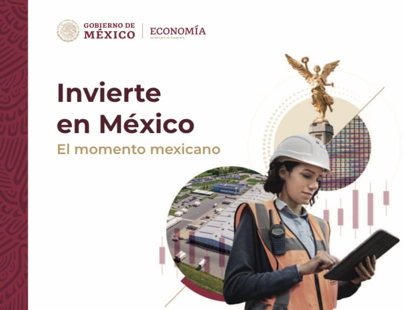 Secretaría de Economía publica Segunda Edición del dossier “Invierte en México, el momento ...
